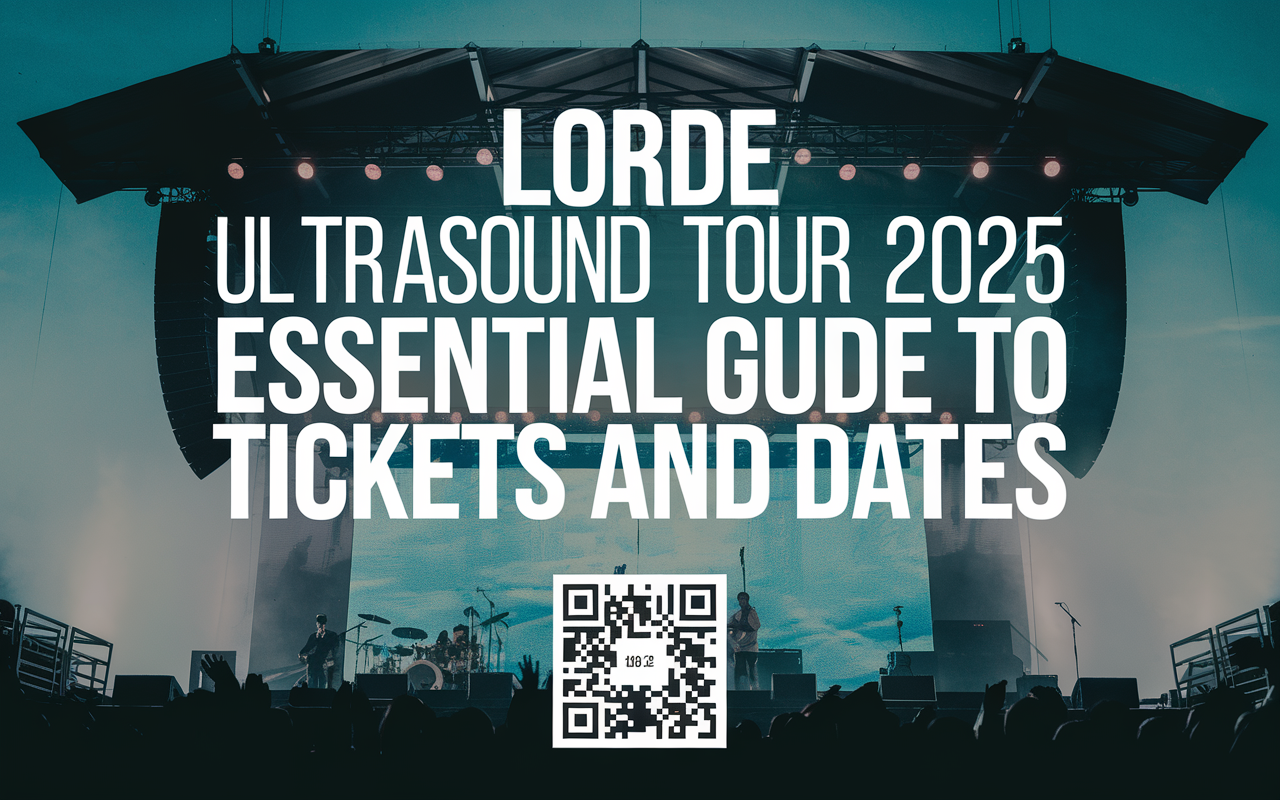 Lorde Ultrasound Tour 2025 Essential Guide to Tickets and Dates ...